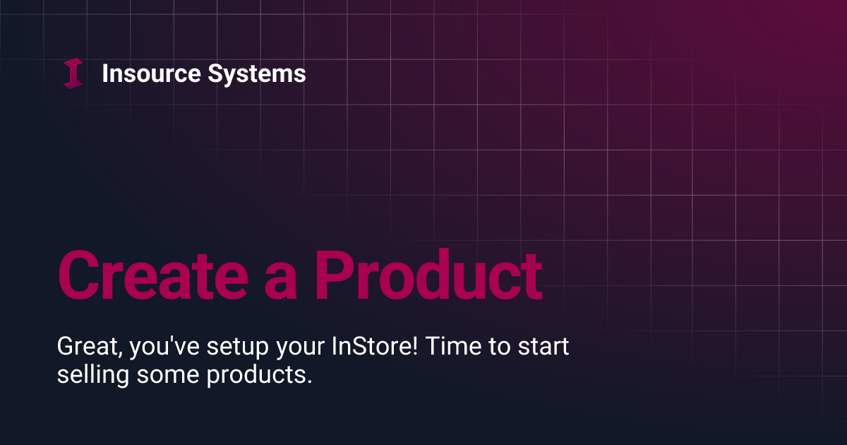 Create a Product | Insource Systems